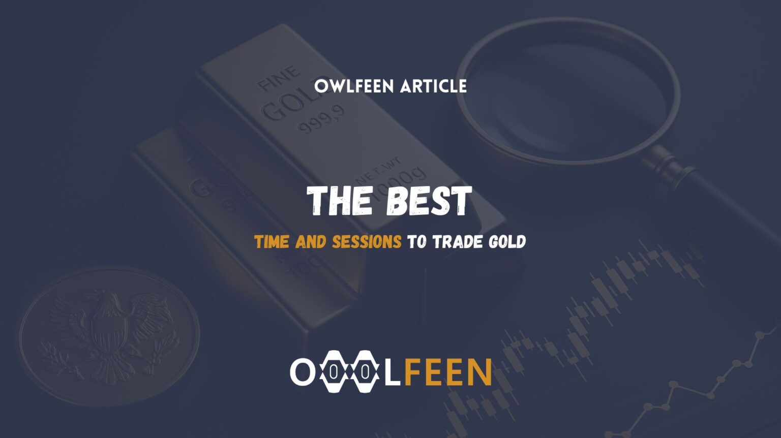 The Best Time and Sessions to Trade Gold